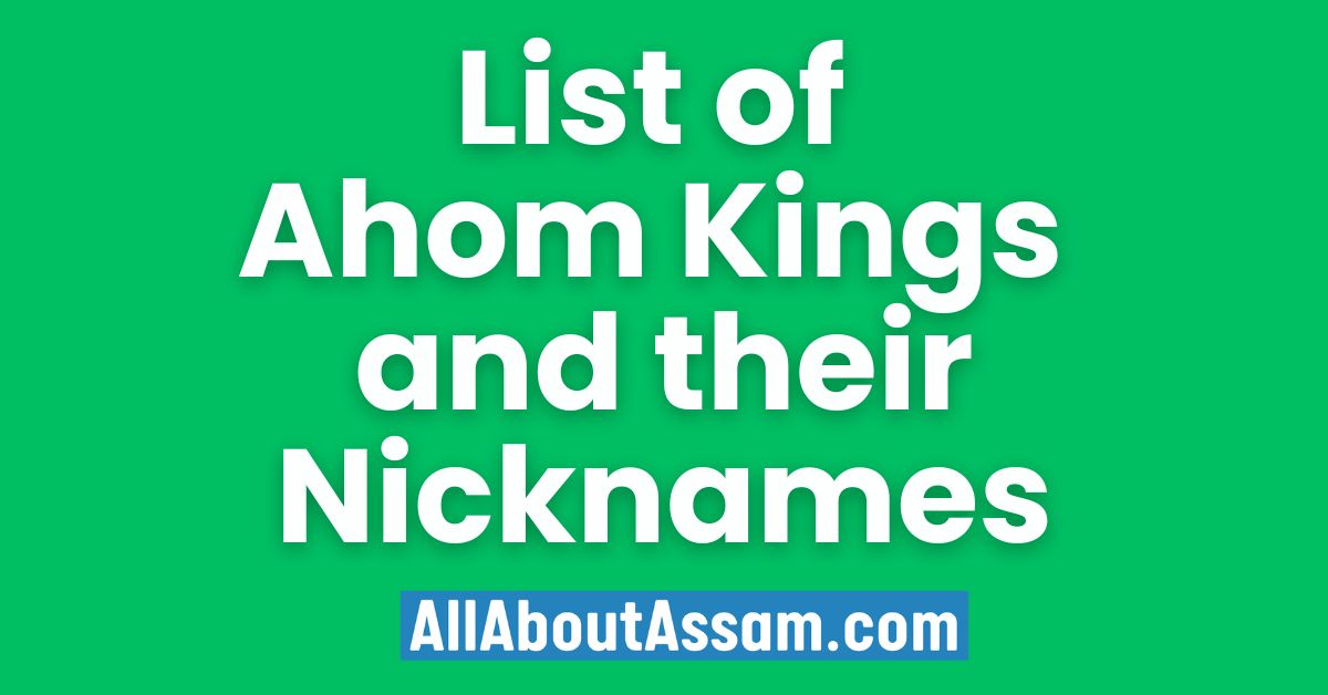 List of Ahom Kings and their Nicknames